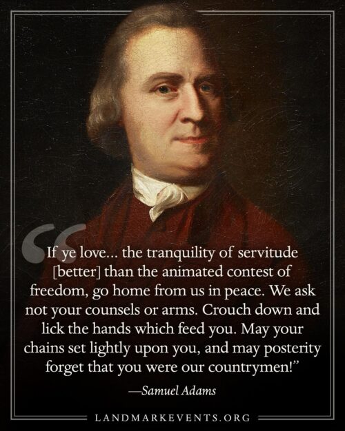 Samuel Adams on Servitude vs. Freedom – Landmark Events